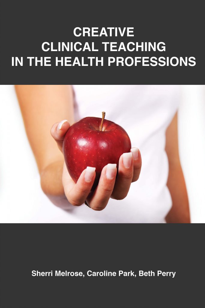 CREATIVE CLINICAL TEACHING IN THE HEALTH PROFESSIONS – Clinical ...